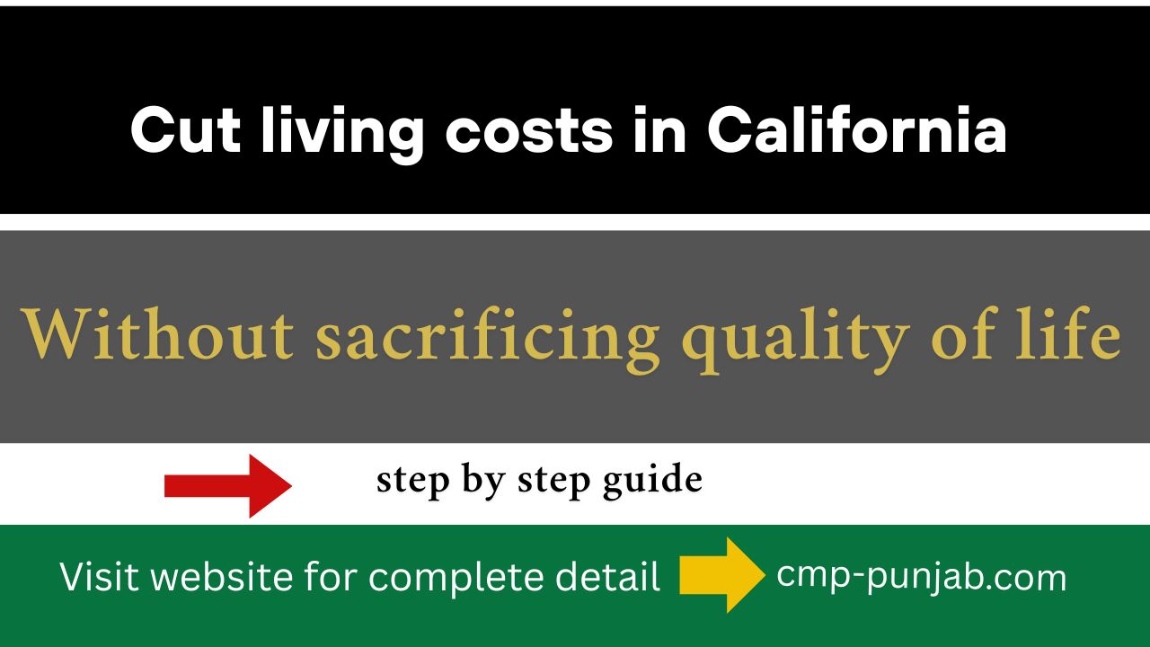 How to Cut Living Costs in California Without Sacrificing Quality of Life